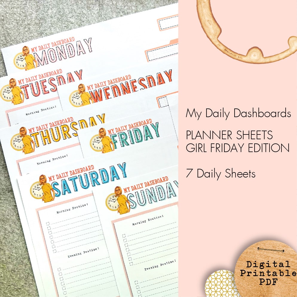 My Daily Dashboards – Printable Planner Sheets: Girl Friday Edition